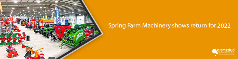 Spring Farm Machinery shows return for 2022 - Agro World Tarım Dünyası ...