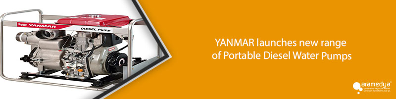 YANMAR launches new range of Portable Diesel Water Pumps - Agro World Tarım Dünyası Dergisi
