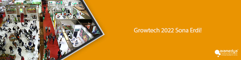 Growtech 2022 Sona Erdi! - Agro World Tarım Dünyası Dergisi